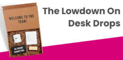 What is a Desk Drop? Reward Efforts With Corporate Employee Gifts